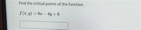 Solved Find The Critical Points Of The Function Chegg