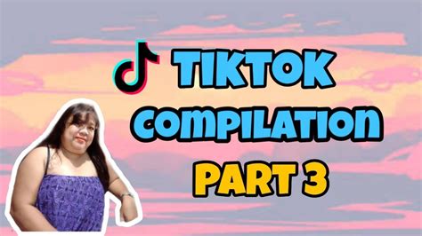 Tiktok Compilation Part 3 Nila Manayaga Youtube