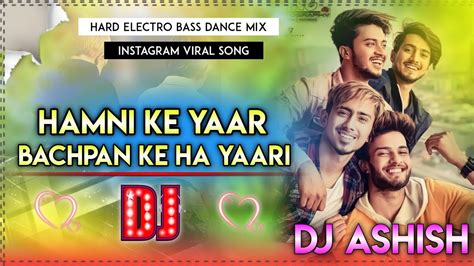 Hamni Ke Yaari Bachpan Ke Ha Yari Dj Remix 💗 Instagram Viral Song 💕hard