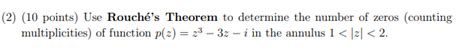 Solved points Use Rouché s Theorem to determine the Chegg
