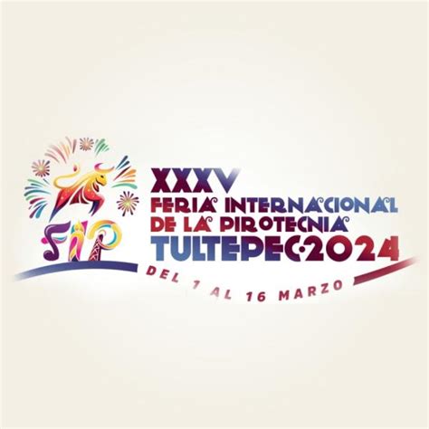 Feria Internacional De La Pirotecnia Tultepec 2024 Dónde Hay Feria