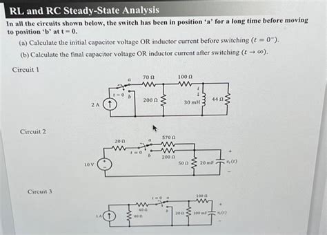 Solved RL And RC Steady State Analysis In All The Circuits Chegg Com