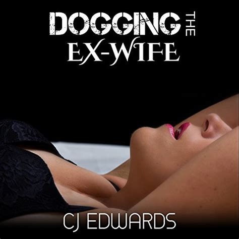 Dogging The Ex Wife Audiobook Free With Trial