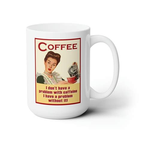 Classic Coffee Mug Funny Saying Coffee Mug Vintage Coffee Mug Classic