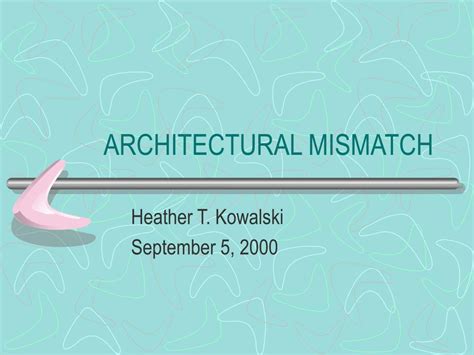 Ppt Architectural Mismatch Powerpoint Presentation Free Download
