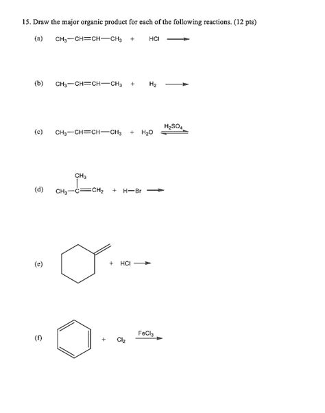 15 Draw The Major Organic Product For Each Of The Following Reactions 12 Pts A Ch3 Ch Ch