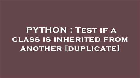 Python Test If A Class Is Inherited From Another Youtube