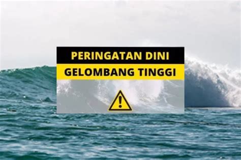 BMKG Keluarkan Peringatan Dini Gelombang Tinggi Yang Terjadi Juli