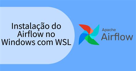 Instalação Do Airflow No Windows Com Wsl
