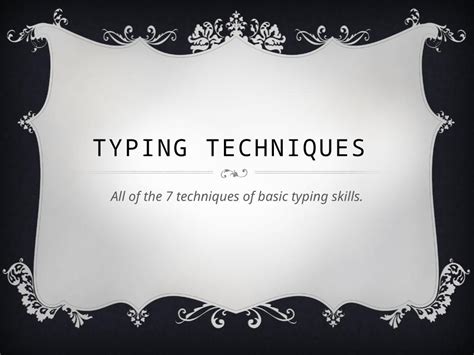 Pptx Typing Techniques All Of The 7 Techniques Of Basic Typing Skills