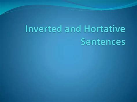 Ppt Inverted And Hortative Sentences Powerpoint Presentation Free