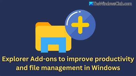 Explorer Add Ons To Improve Productivity And File Management