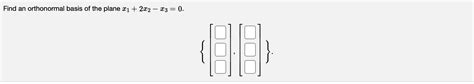 Solved Find An Orthonormal Basis Of The Plane Chegg Com