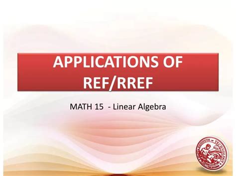 Ppt Applications Of Ref Rref Powerpoint Presentation Free Download