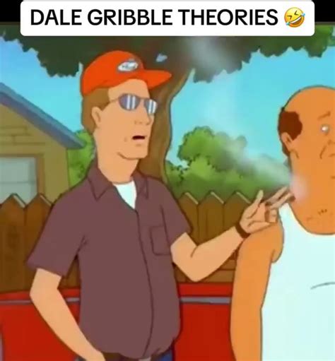 I Dale Dale Gribble Gribble Theories Theories I Ifunny