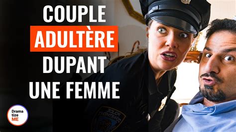 Couple Adultère Dupant Une Femme DramatizeMeFrance YouTube