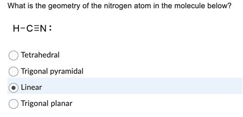 Solved What Is The Geometry Of The Nitrogen Atom In The