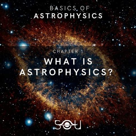 Basics Of Astrophysics 1 What Is Astrophysics Astrophysics Secrets