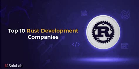 Top 10 Rust Software Development Companies For 2025