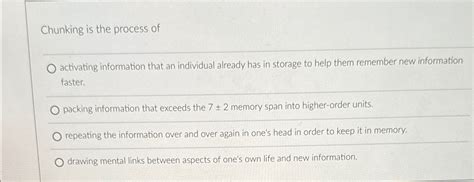 Solved Chunking Is The Process Ofactivating Information That