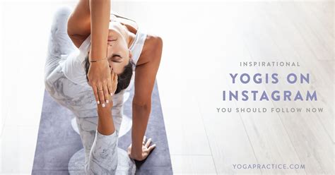 50 Inspirational Yogis On Instagram You Should Follow Now Yoga Practice