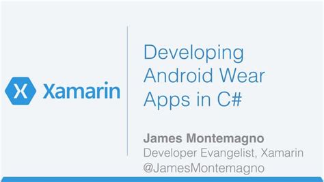 Android Wear Applications In C With Xamarin Ppt