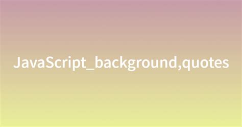Javascriptbackgroundquotes