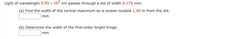 Solved Light Of Wavelength Nm Passes Through A Slit Chegg