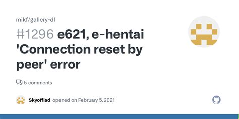 E621 E Hentai Connection Reset By Peer Error · Issue 1296 · Mikf