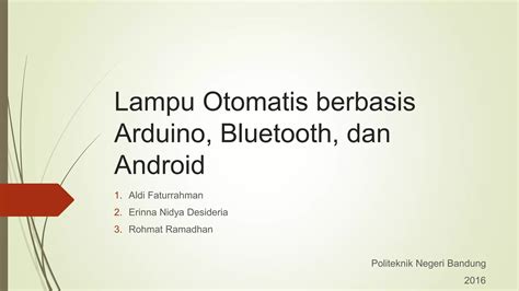 Lampu Otomatis Berbasis Arduino Bluetooth Dan Android Ppt