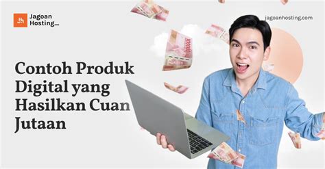 20 Contoh Produk Digital Yang Hasilkan Cuan Jutaan
