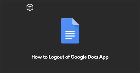 How To Logout Of Google Docs App Programming Cube