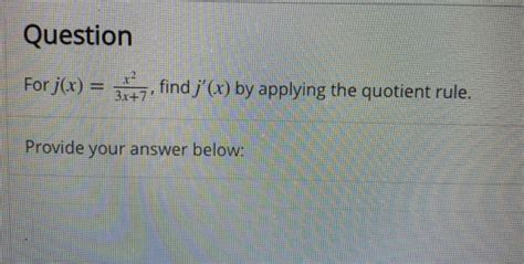 Solved Question For J X X Find J X By Applying The Chegg Com