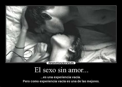 El Sexo Sin Amor Desmotivaciones