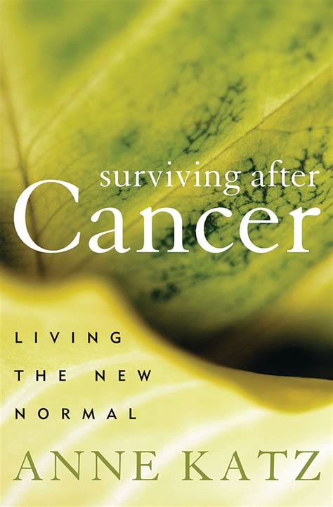 Surviving After Cancer Living The New Normal Anne Katz Rowman