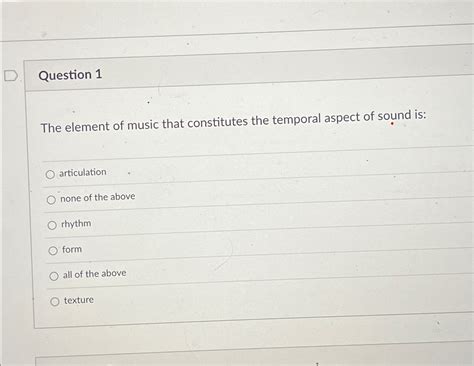 Solved Question 1The Element Of Music That Constitutes The Chegg