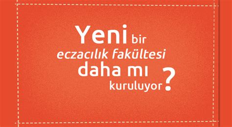 Yeni bir eczacılık fakültesi daha mı kuruluyor Eczacilar net