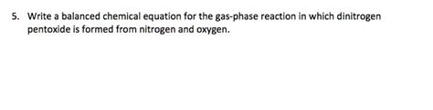 Solved Write Balanced Chemical Equation For The Gas Phase Reaction In