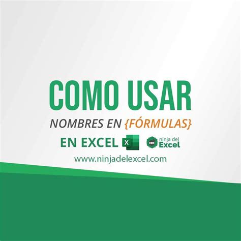 Como Usar Nombres en Fórmulas en Excel Ninja del Excel