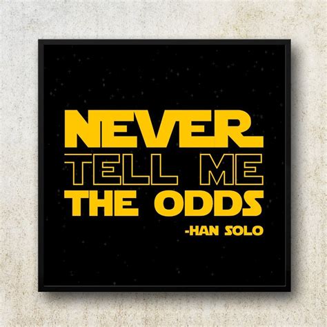 Han Solo Square Art Never Tell Me The Odds Quote Star Wars Inspired Minimalist Wall Art Home