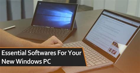 10 Must Have Essential Softwares For Your New Windows Pc