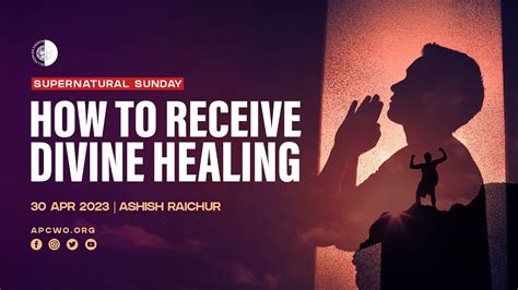 How To Receive Divine Healing Part 1 Ashish Raichur Youtube