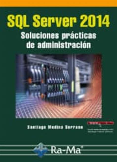Sql Server 2014 Soluciones Prácticas De Administración Libro Del 2015 Escrito Por Medina