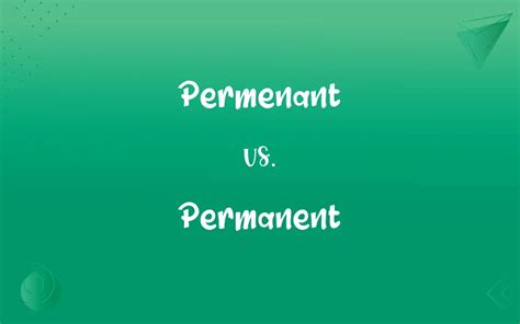 Permenant Vs Permanent Mastering The Correct Spelling
