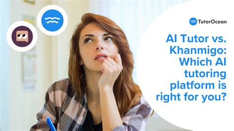 Ai Tutor Tutorocean Vs Khanmigo Khan Academy Which Ai Tutoring