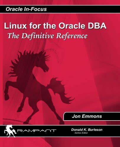 linux for the oracle dba the definitive reference oracle in focus