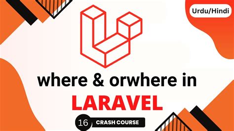 Explained where and orwhere in Laravel. Advanced Database Queries - YouTube
