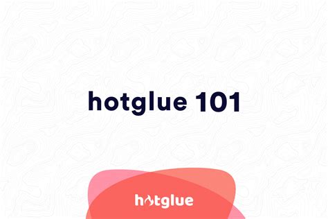 Hotglue 101 Hotglue