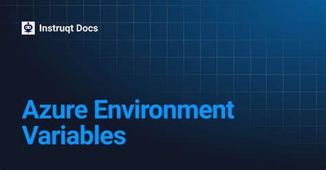 Azure Environment Variables Instruqt Docs