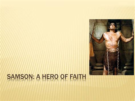 Ppt Samson A Hero Of Faith Powerpoint Presentation Free Download